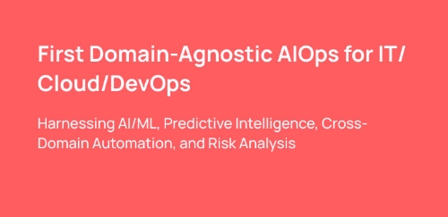 First Domain Agnostic Aiops For Itclouddevops